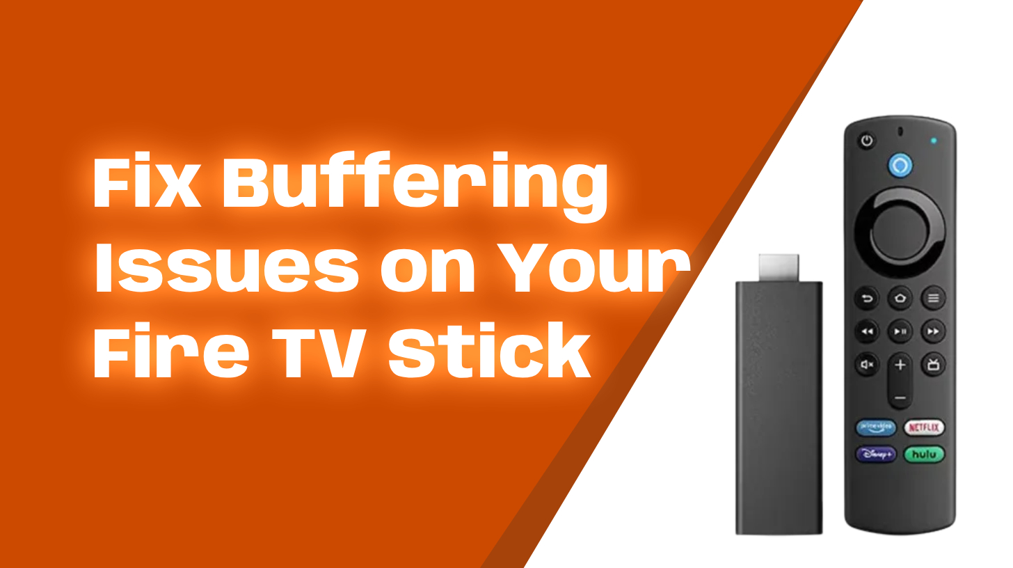 How to Fix Buffering Issues on Your Fire TV Stick: Simple Solutions ...